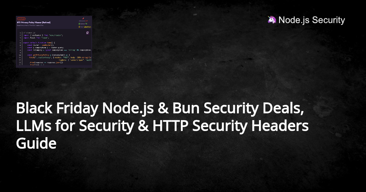 Black Friday Node.js & Bun Security Deals, LLMs for Security & HTTP ...