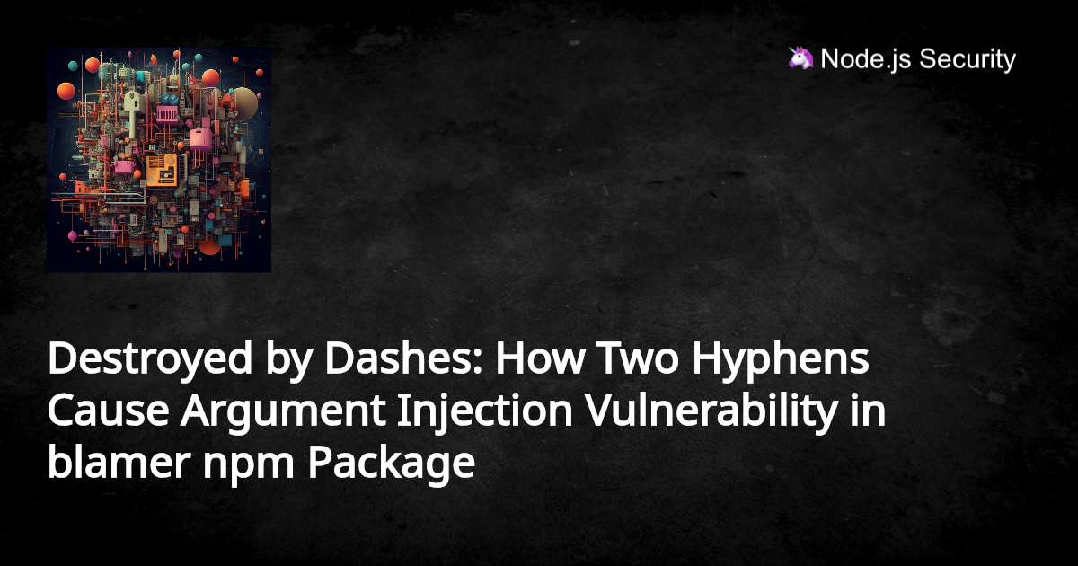 Destroyed by Dashes: How Two Hyphens Cause Argument Injection ...