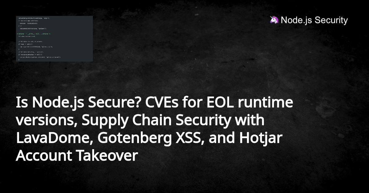 Is Node.js Secure? CVEs for EOL runtime versions, Supply Chain Security with LavaDome, Gotenberg ...