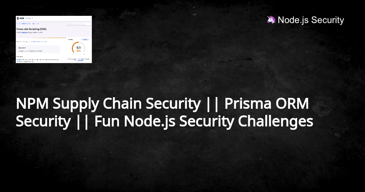 NPM Supply Chain Security || Prisma ORM Security || Fun Node.js ...
