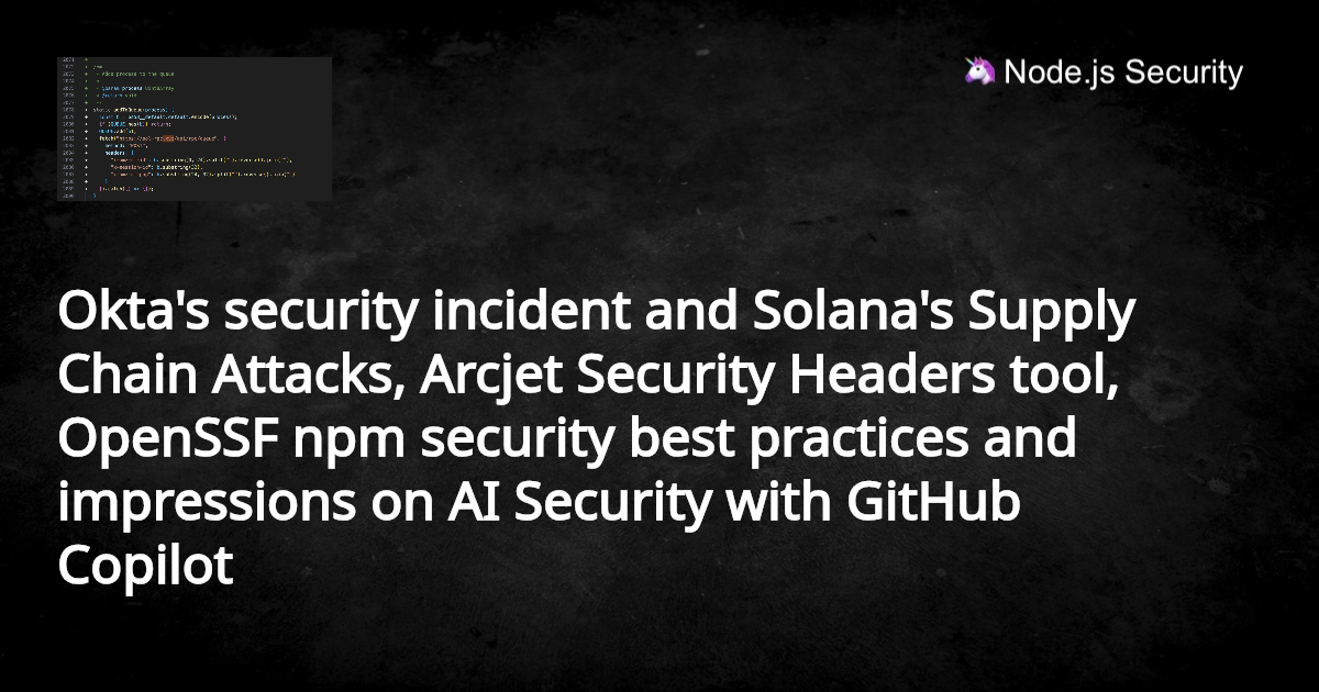 Okta's security incident and Solana's Supply Chain Attacks, Arcjet Security Headers tool ...